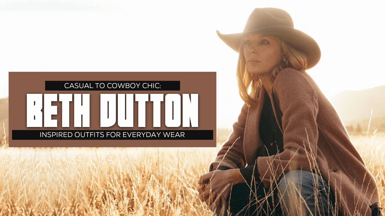 Casual to Cowboy Chic: Beth Dutton Outfits for Daily Wear